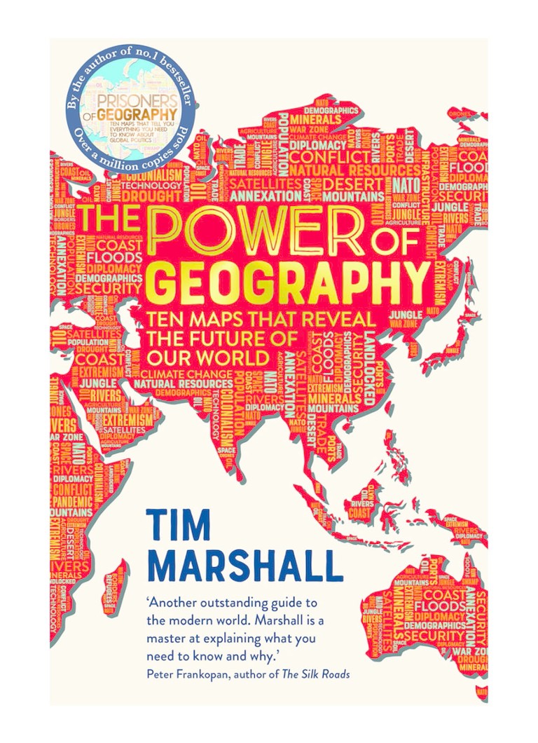 The Power Of Geography: Ten Maps That Reveal The Future Of Our World ...